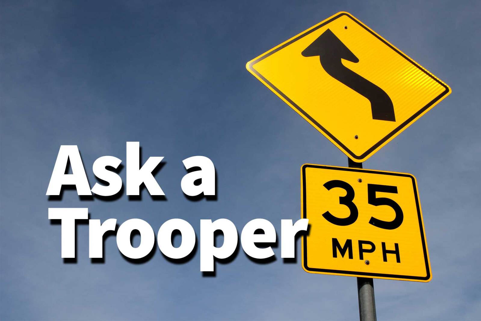 Ask A Trooper: Are those yellow speed signs enforceable? - Pine and ... Ask A Trooper: Are those yellow speed signs enforceable? - Pine and ...