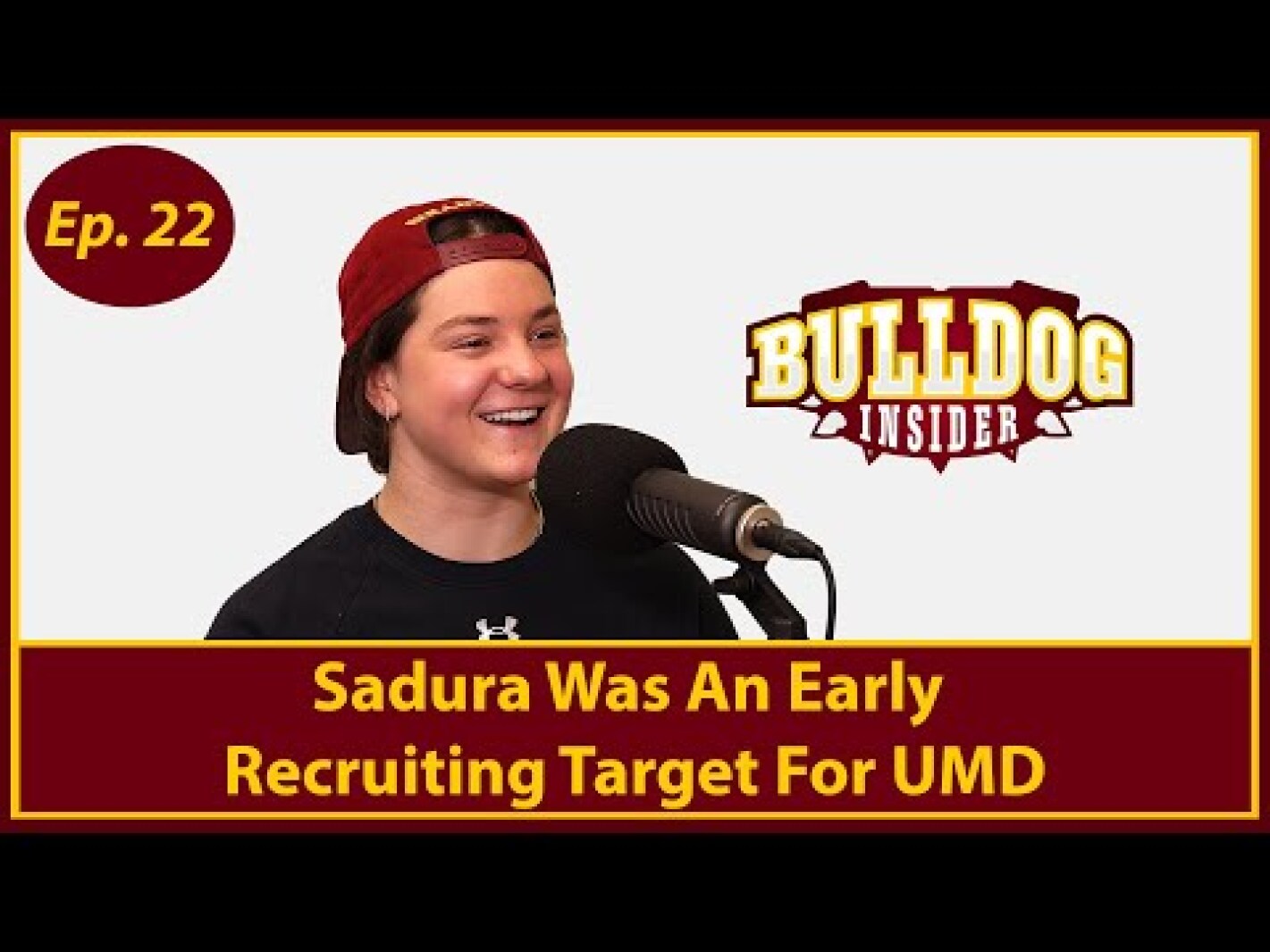Sadura Was An Early Recruiting Target For UMD | Bulldog Insider Podcast ...